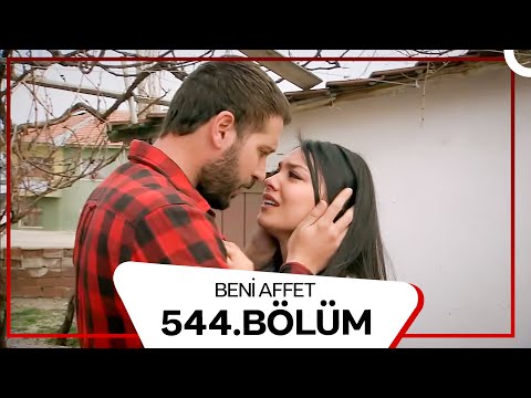 Beni Affet 544. Bölüm