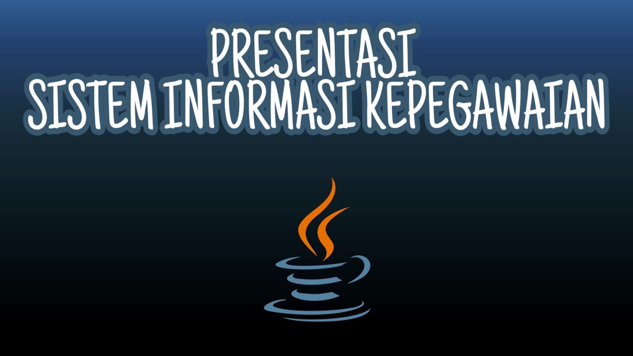 SISTEM INFORMASI KEPEGAWAIAN MENGGUNAKAN JAVA GUI (PRESENTASI SISTEM ...