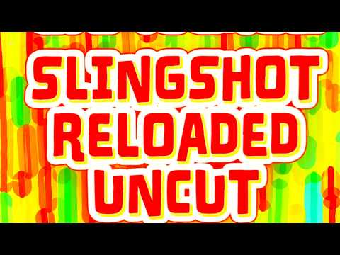 Slingshot Reloaded Uncut 014