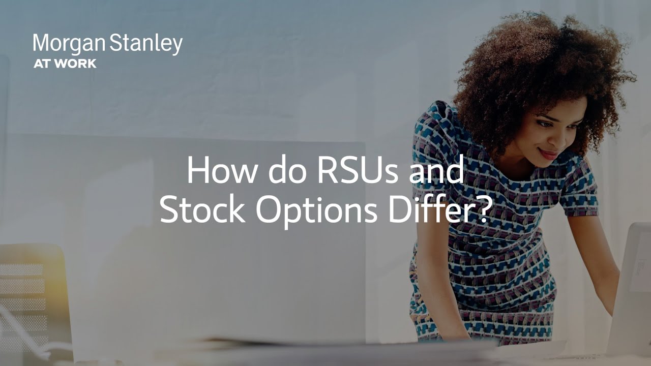 What’s the Difference Between RSUs and Stock Options? | Morgan Stanley ...