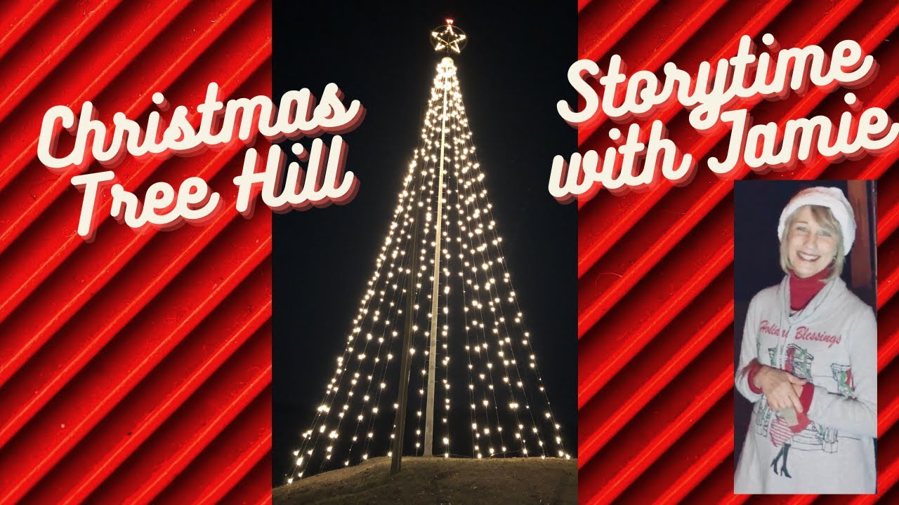 Christmas Tree Hill - Storytime With Jamie - YouTube