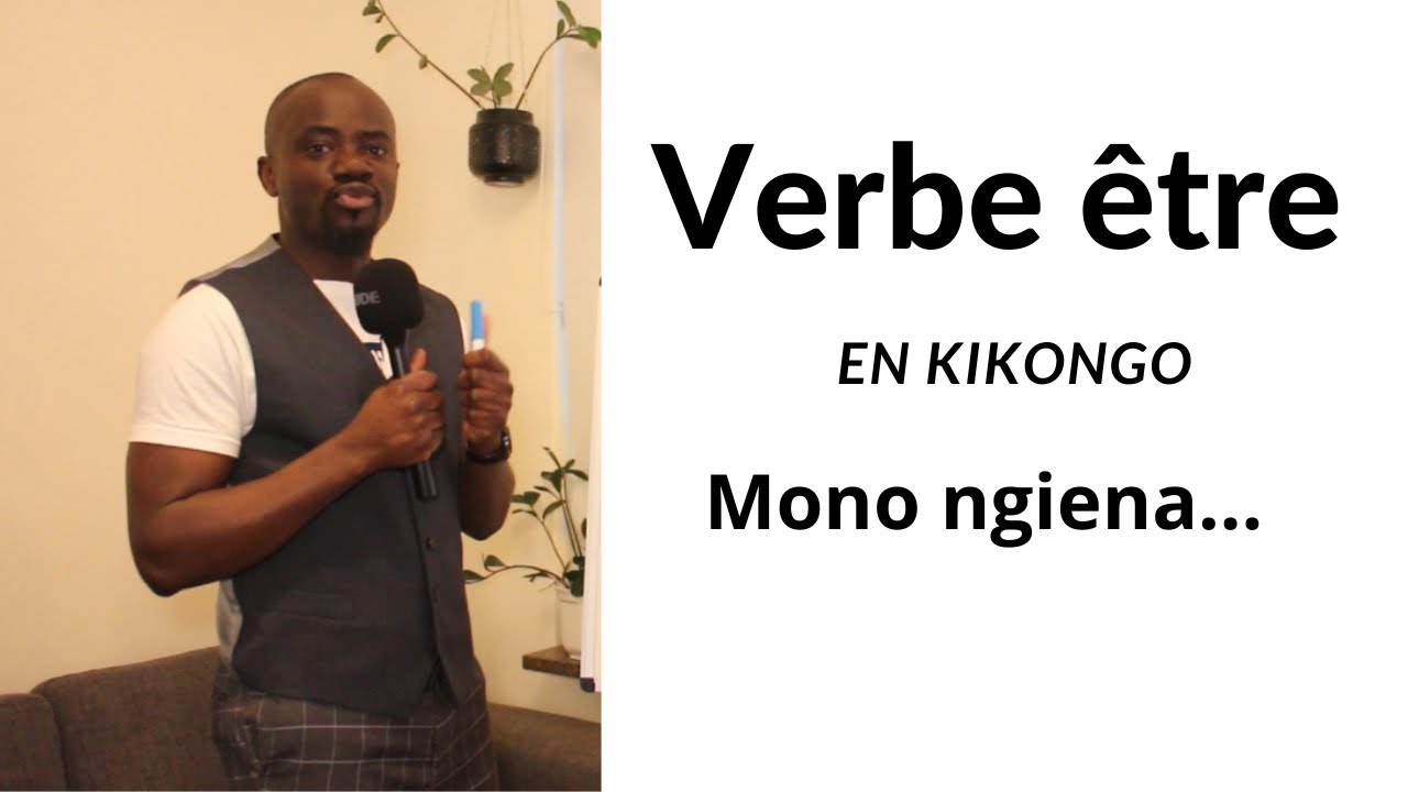 Apprendre à conjuguer le verbe être en kikongo Apprendre le kikongo# ...