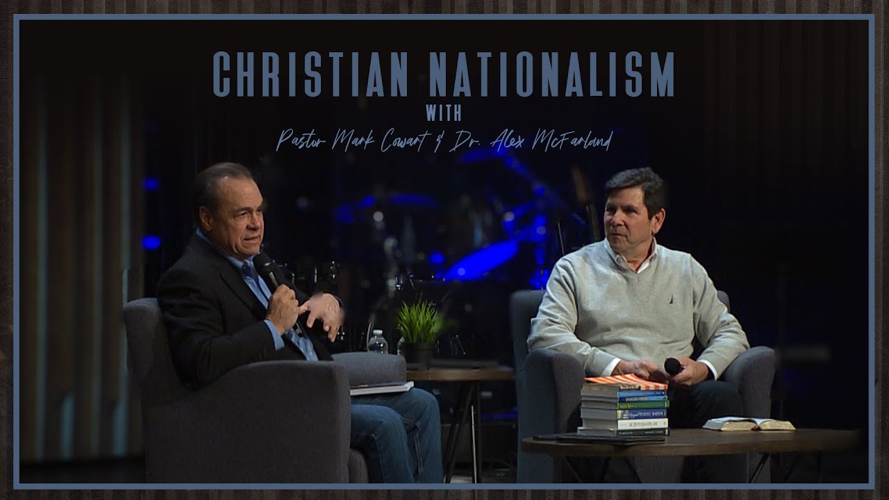 Christian Nationalism with Pastor Mark Cowart and Dr. Alex McFarland ...