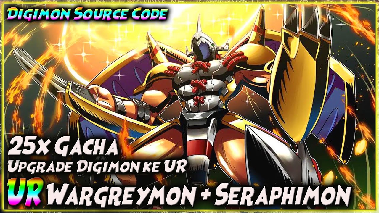 25x GACHA | UPGRADE DIGIMON ke UR WARGREYMON & SERAPHIMON 🔥 DIGIMON ...