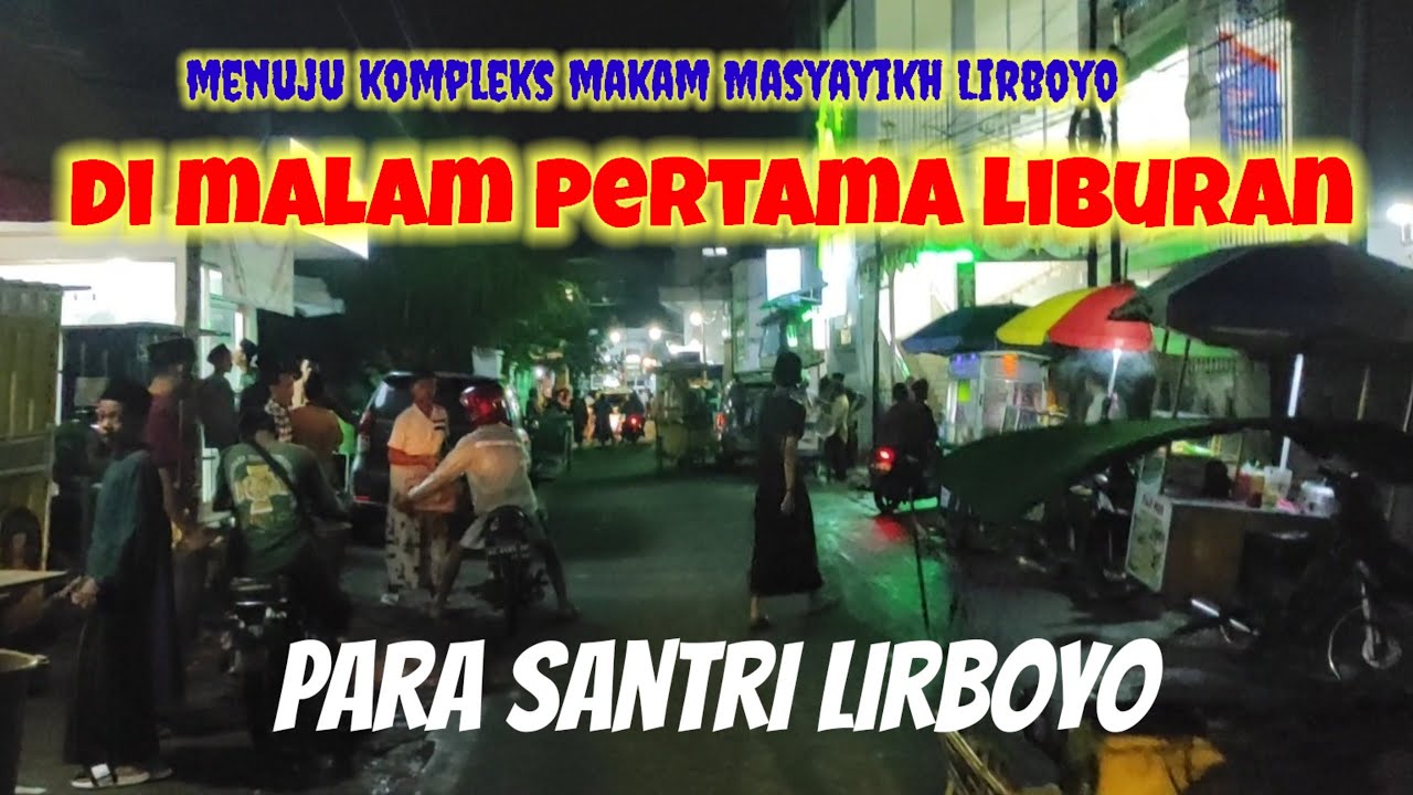 Menuju kompleks makam Masyayikh Lirboyo di malam pertama liburan para ...