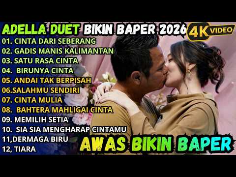 ADELLA DUET BIKIN BAPER VIRAL 2026 || CINTA DARI SEBERANG - GADIS MANIS KALIMANTAN
