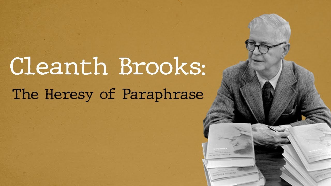 Cleanth Brooks | The Heresy of Paraphrase - YouTube