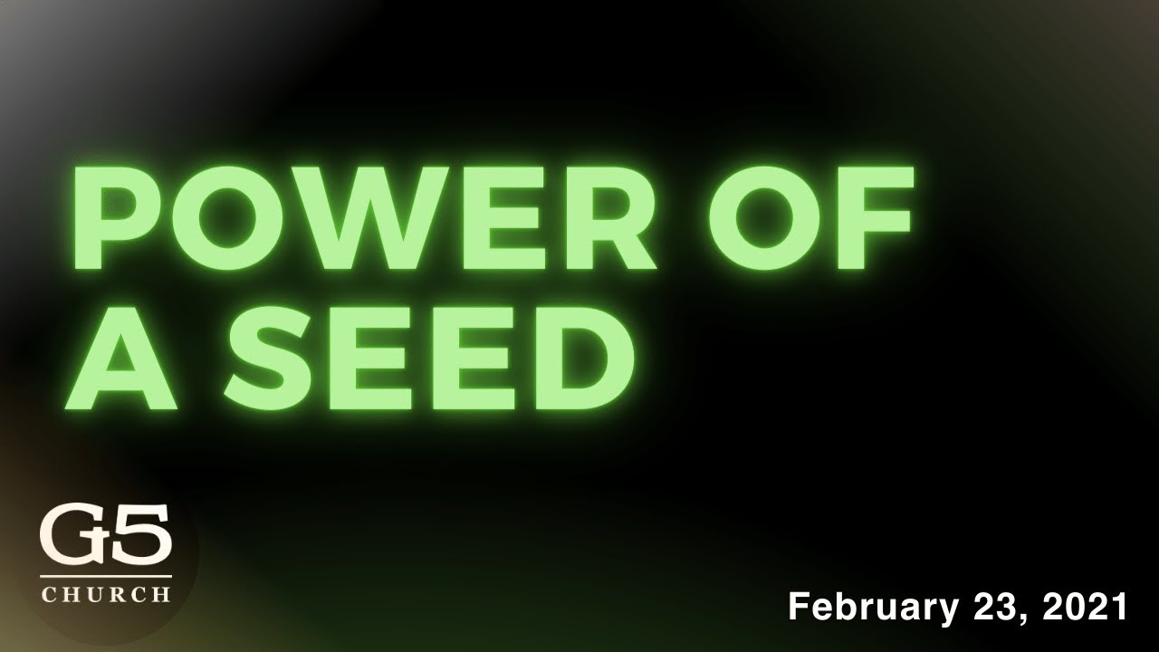 Power of a Seed | Tim Goad | G5 Church - YouTube