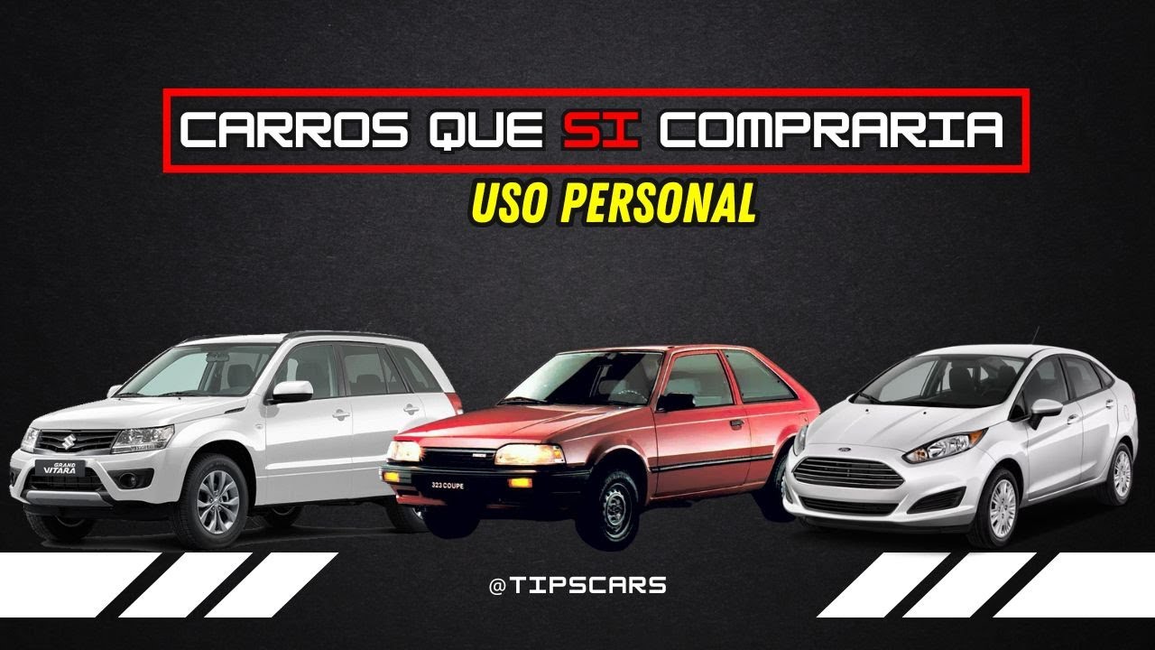 10 Carros que YO COMPRARIA para uso Personal🔥🆗 - YouTube