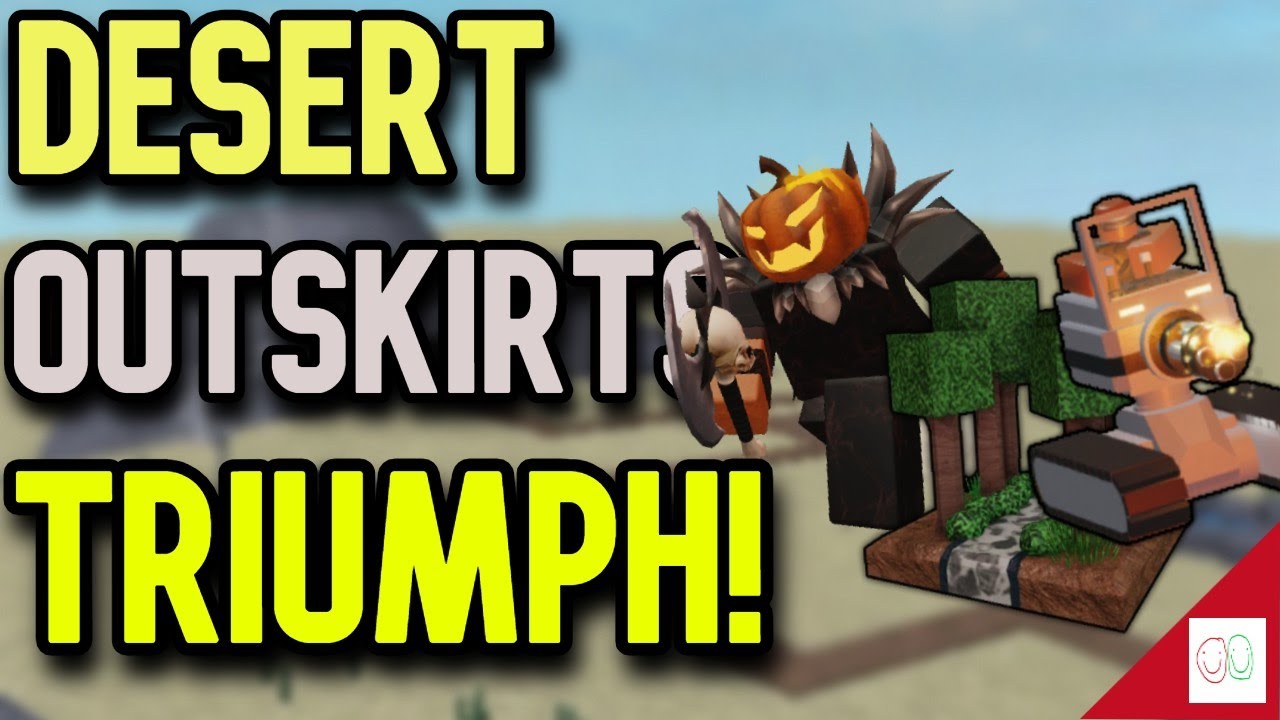 DESERRT OUTSKIRTS TRIUMPH | Roblox tower battles - YouTube
