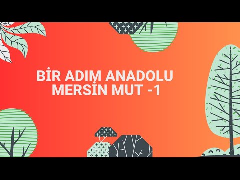 BİR ADIM ANADOLU | MERSİN MUT -1