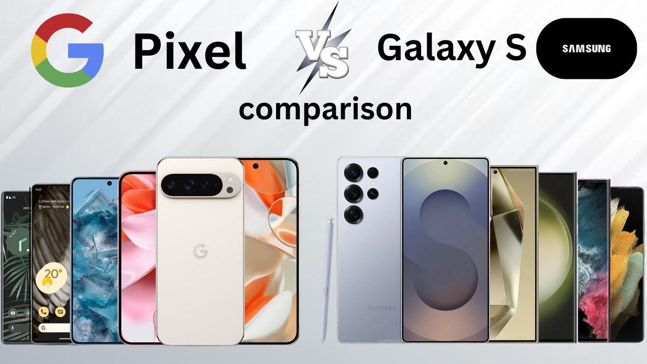 Google Pixel vs Galaxy S comparisons 2025 - YouTube