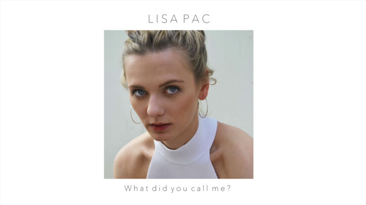 Lisa Pac - What Did You Call Me? - YouTube