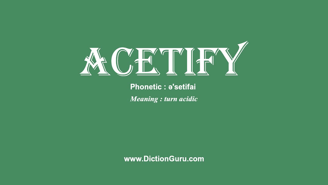 acetify: How to pronounce acetify with Phonetic and Examples - YouTube