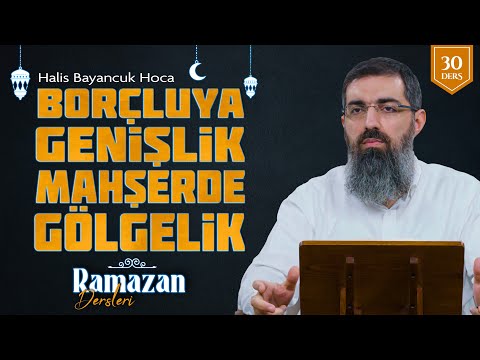 Borçluya Genişlik Gösteren, Borcu Affeden Kişi | Halis Bayancuk Hoca
