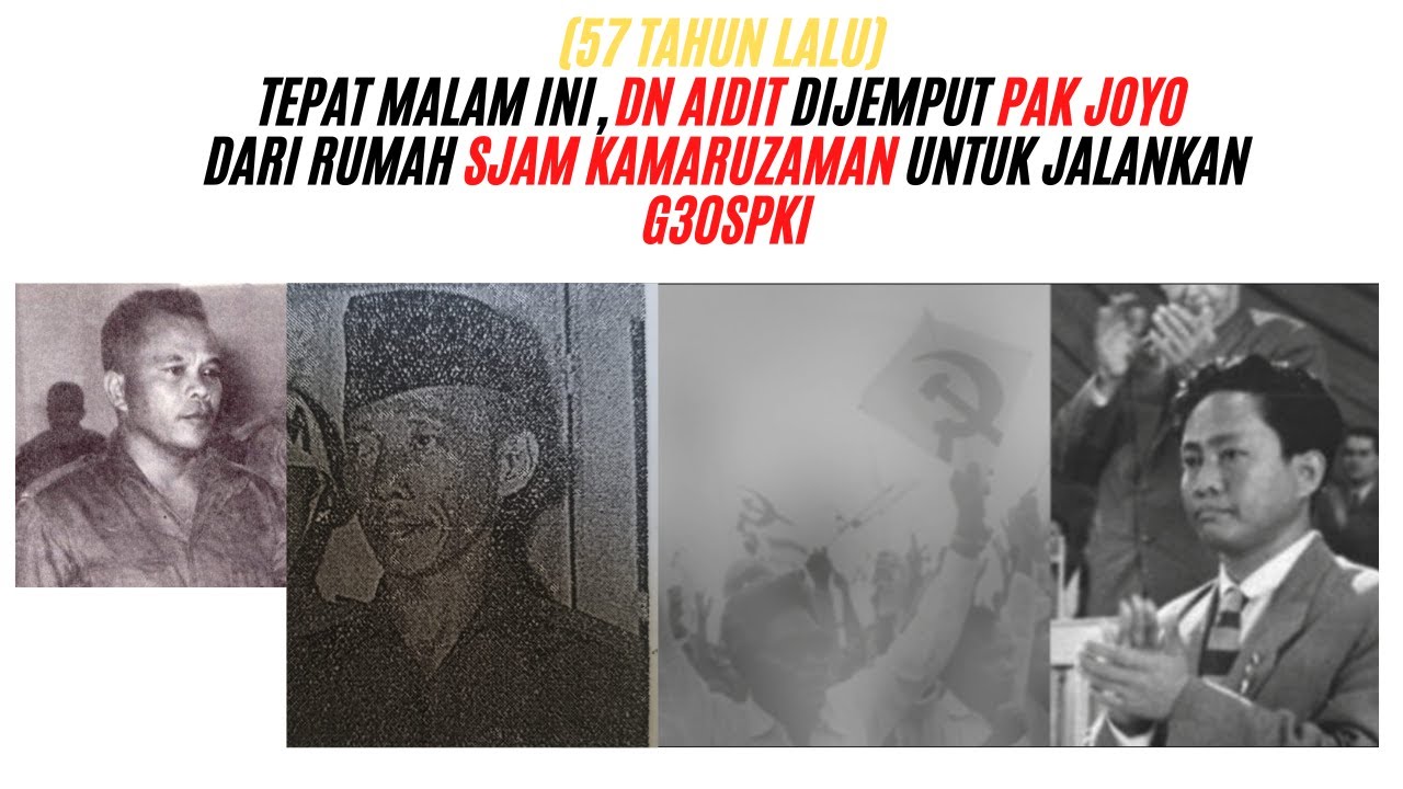 (57 Tahun Lalu) Tepat Malam Ini DN Aidit Dijemput Pak Joyo dari Rumah ...