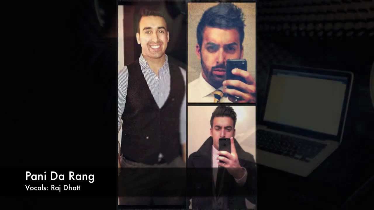 Pani Da Rang Cover - Raj Dhatt - YouTube