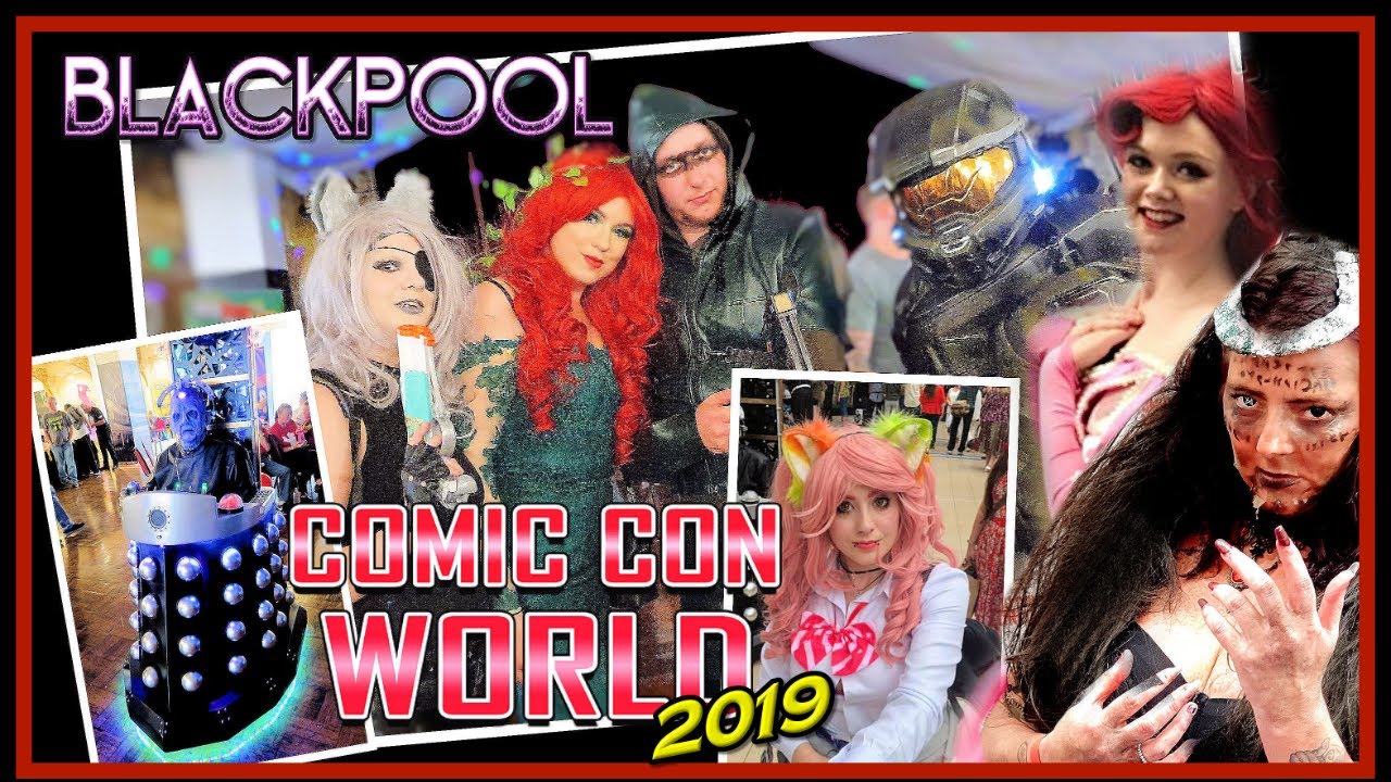 COMIC CON WORLD Blackpool 2019 - YouTube