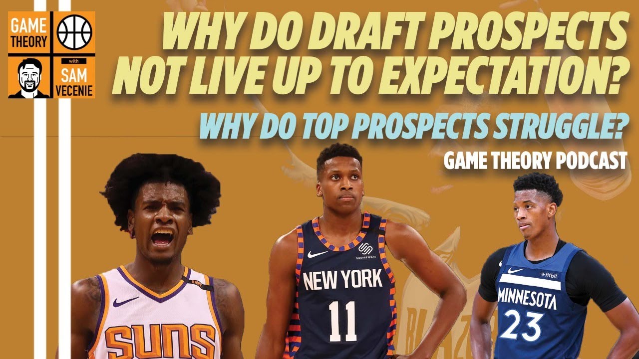 Why can NBA Draft Prospects struggle to live up to expectations? What to learn from past NBA ...