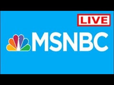 MSNBC LIVE BREAKING NEWS - YouTube