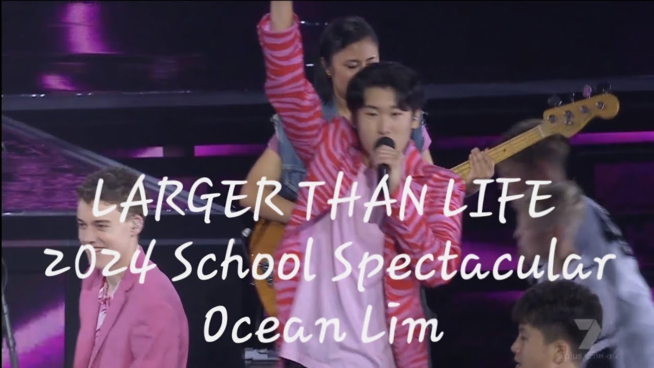 LARGER THAN LIFE | 2024 School Spectacular | Ocean Lim - YouTube