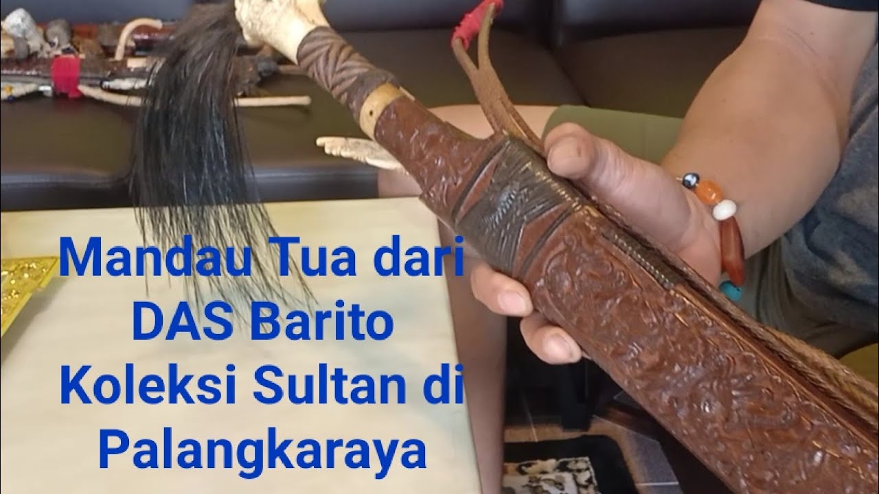 Mandau Tua dari DAS Barito Kalimantan Tengah - YouTube