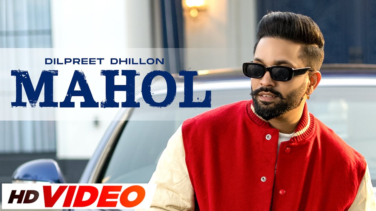 Mahol (HD Video) : Dilpreet Dhillon | Desi Crew | Mandeep Maavi ...