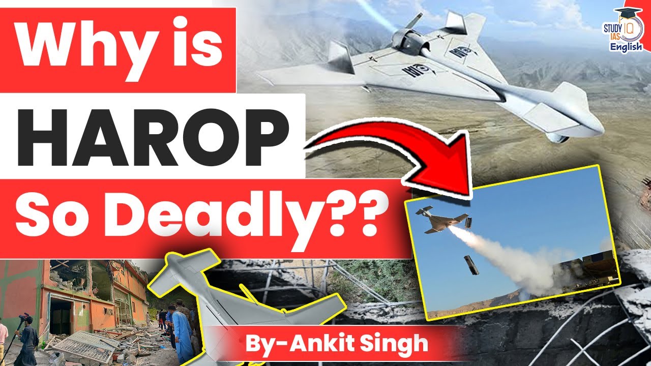 Deadly HAROP: The Game-Changer in India's Arsenal | StudyIQ IAS English ...