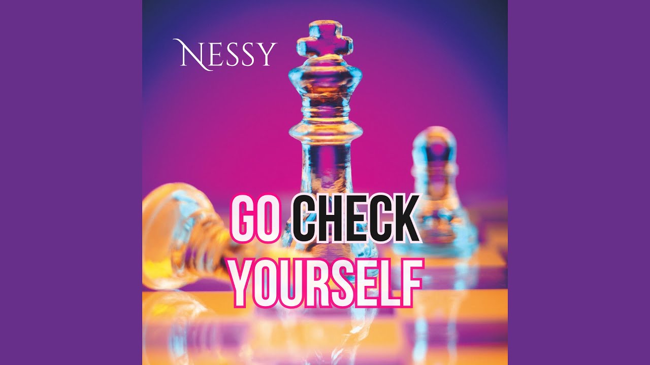 🎶 Nessy - Go Check Yourself (Official Lyrics Video) - YouTube