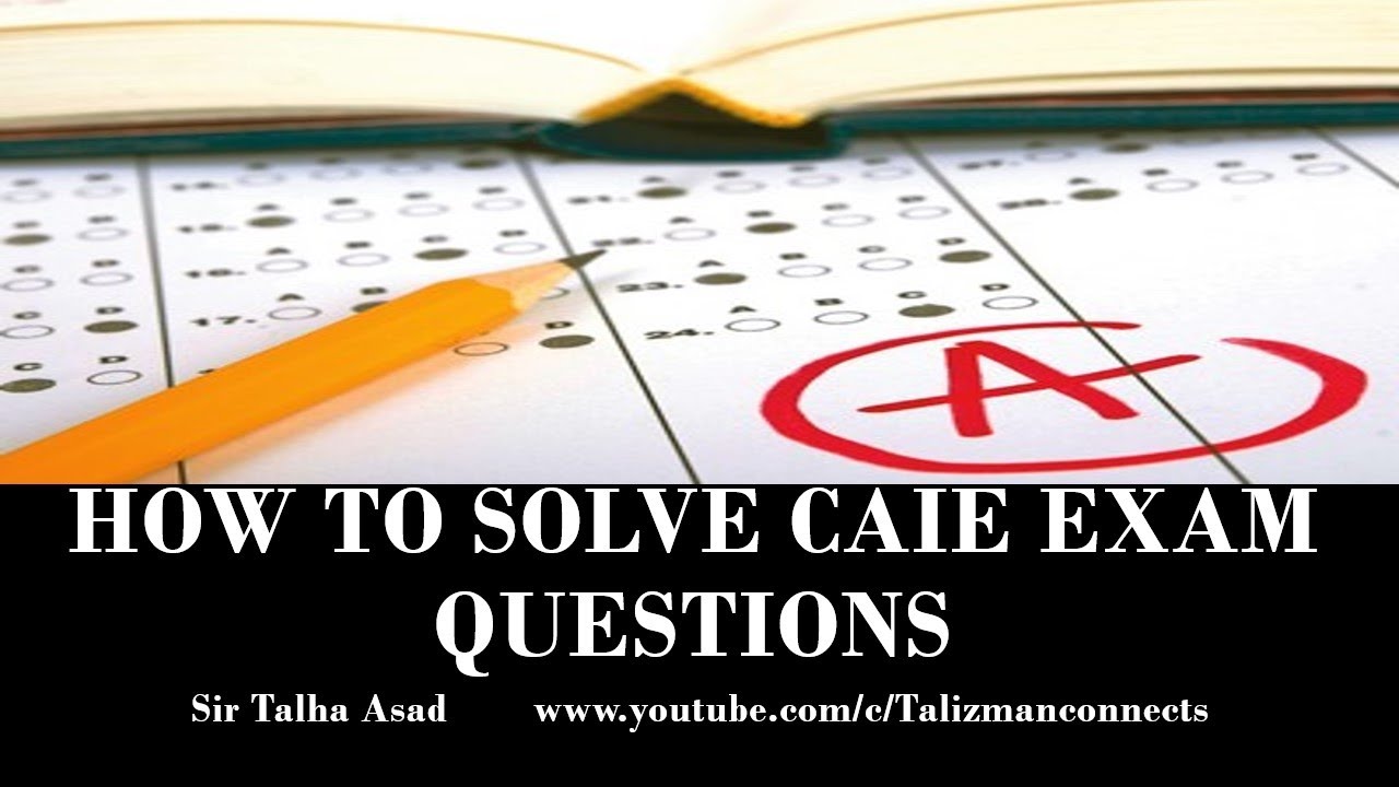 Solving CAIE Exam Questions-Part 1 - YouTube
