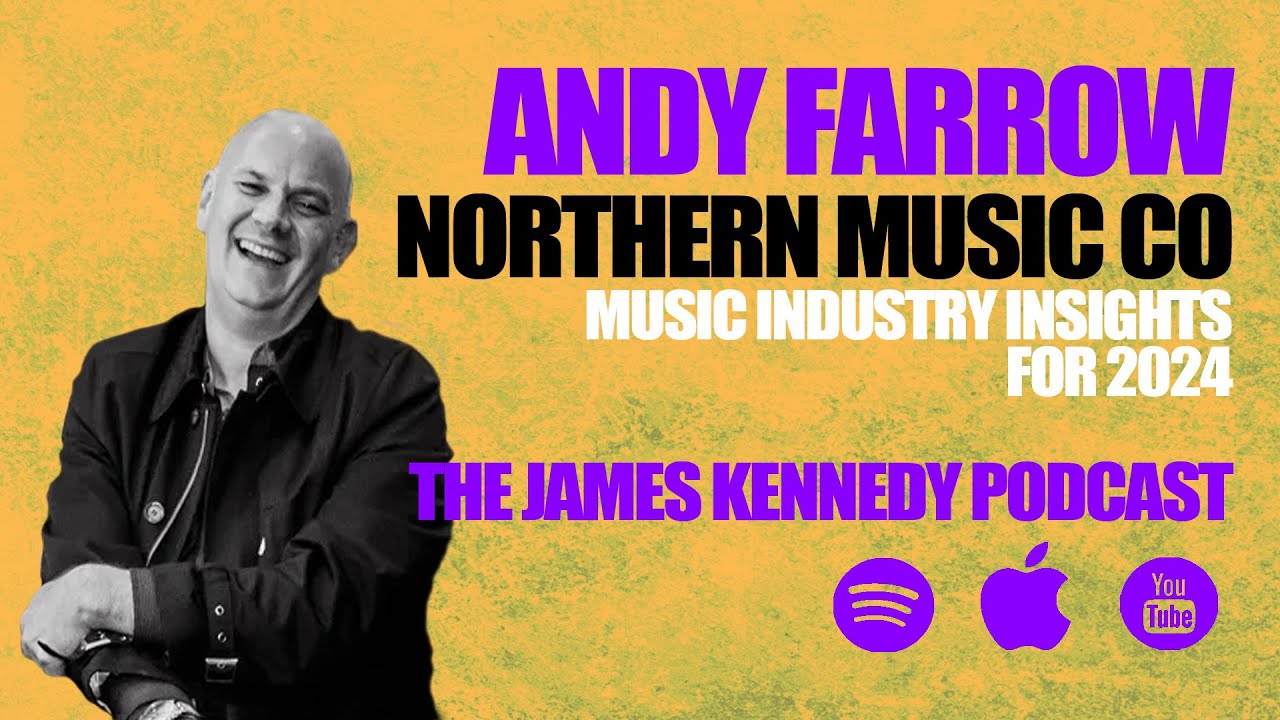 #57 - Andy Farrow - Music Industry insights for 2024 - YouTube