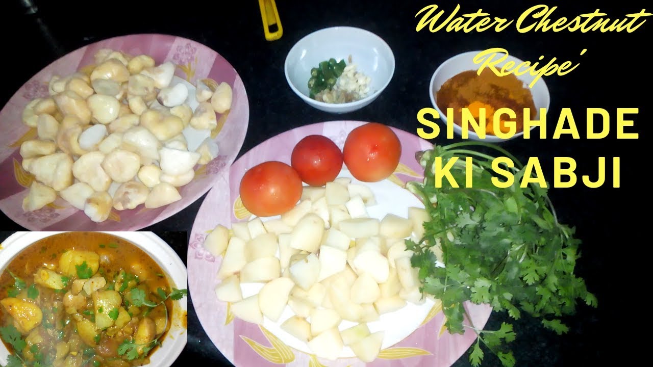 Shingada Ki Sabji Recipe | kacche singade ki sabji | water chestnut ...