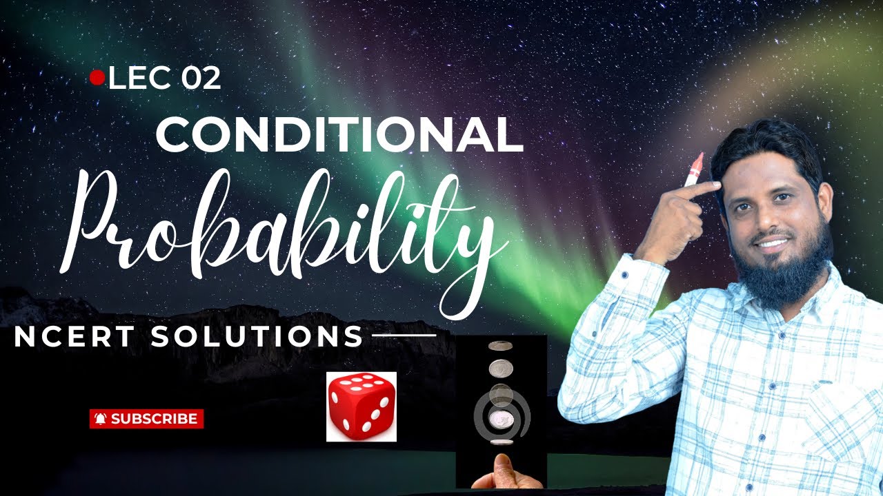 Lec 02 conditional probability, easy and short tricks, NCERT EX 13.1 question 9,10,11,12,13,14 ...