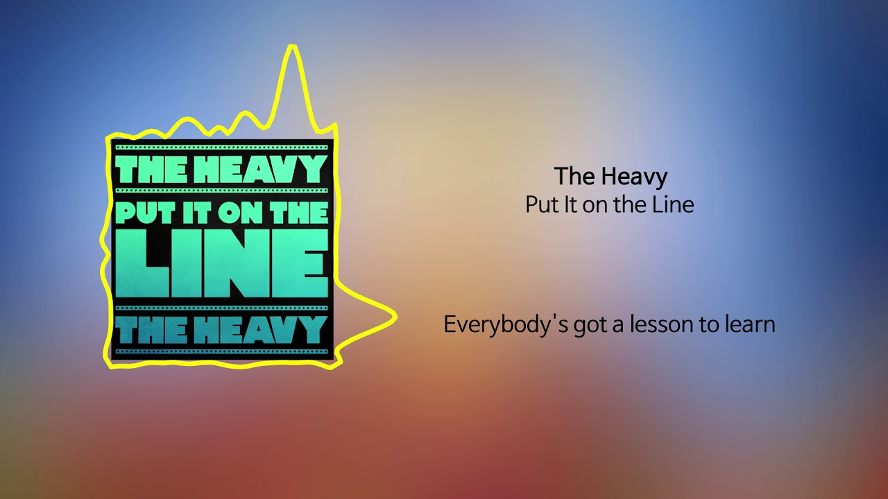 [가사] The Heavy - Put It on the Line - YouTube