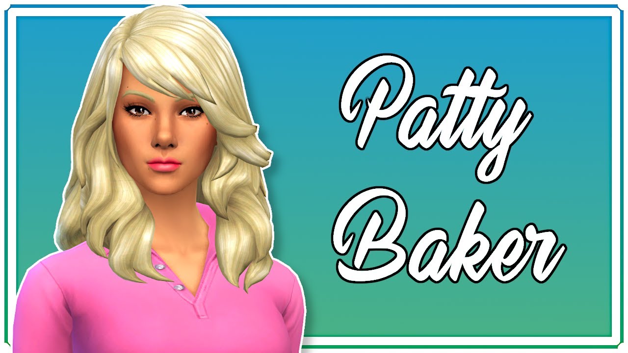 The Sims 4 Create A Sim: Patty Baker 🎵😘 - YouTube