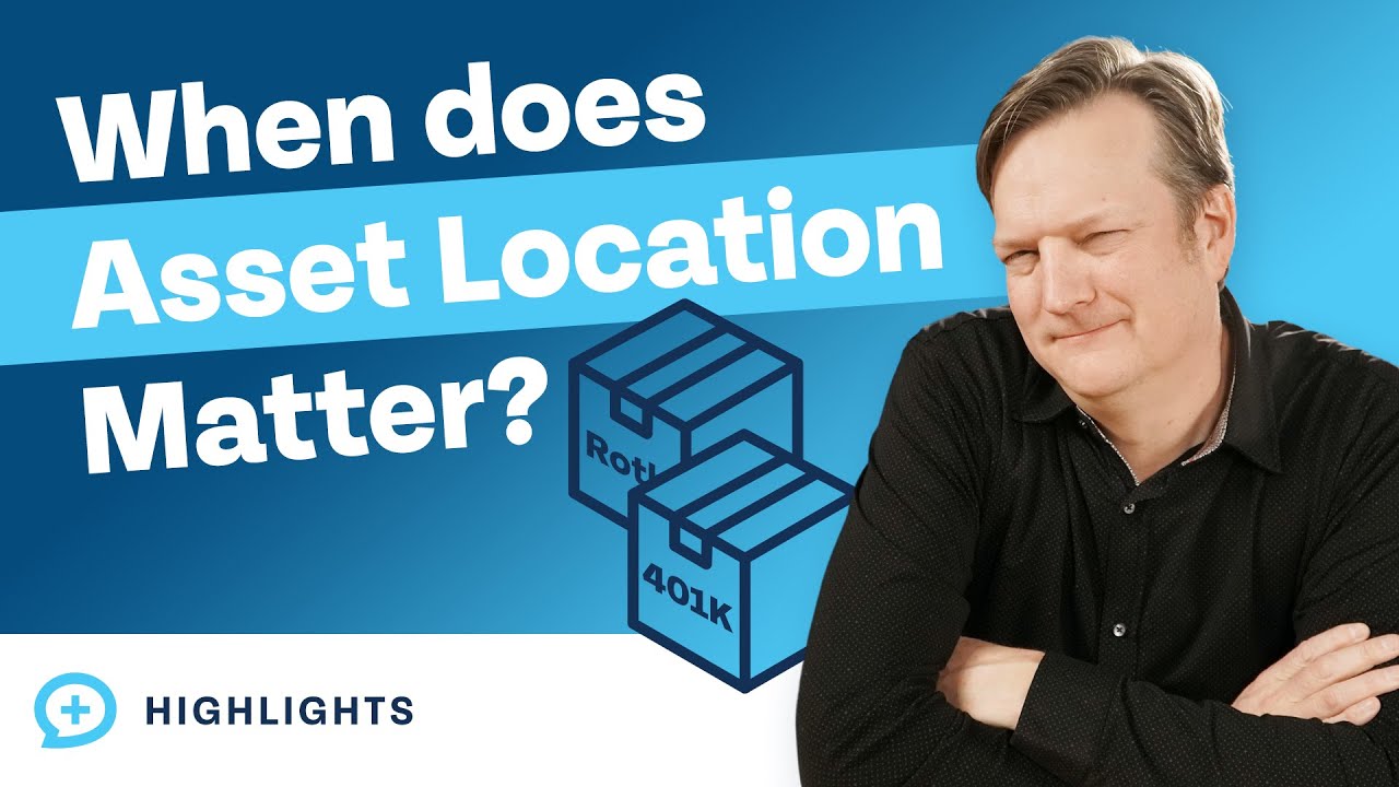 When Should You Start Thinking About Asset Location? - YouTube