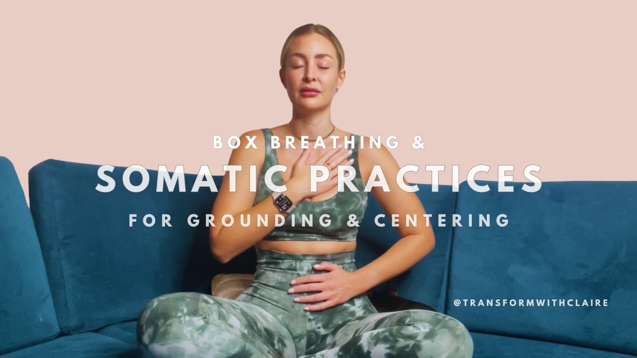 Box Breathing & Somatic Practices for Grounding, Orienting, and ...