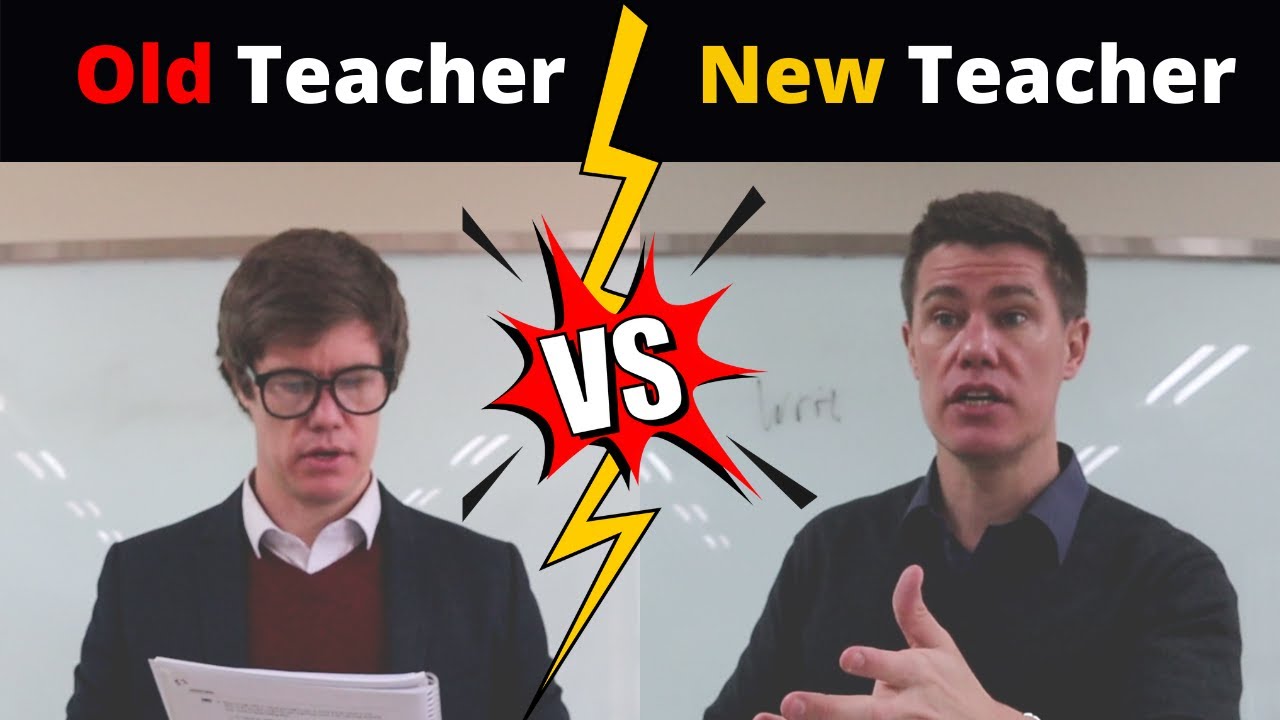 Old Teacher versus New Teacher - YouTube