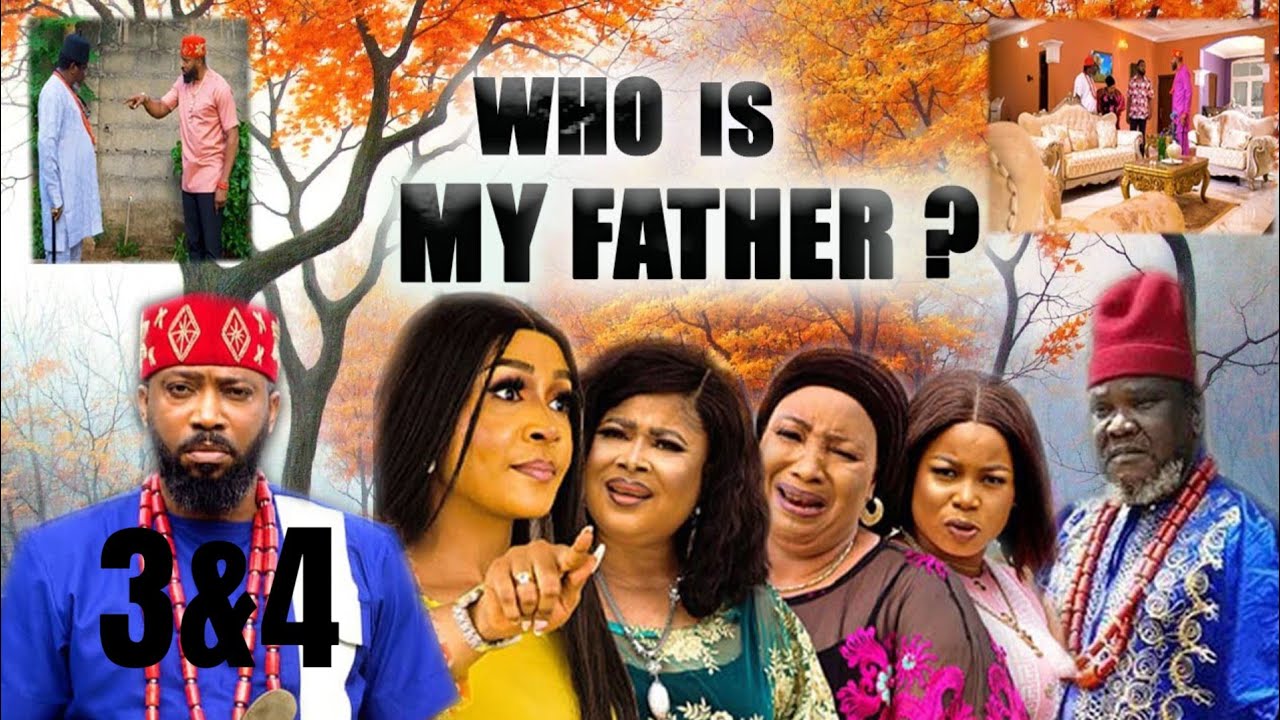 WHO IS MY FATHER 3&4 (NEW TRENDING MOVIE) - FREDERICK LEONARD,UGEZU C ...