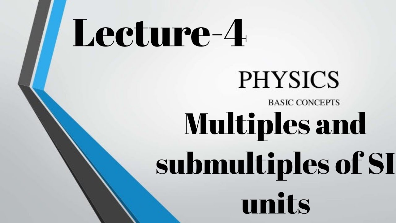 Basics of physics for all classes||multiples and submultiples of si ...