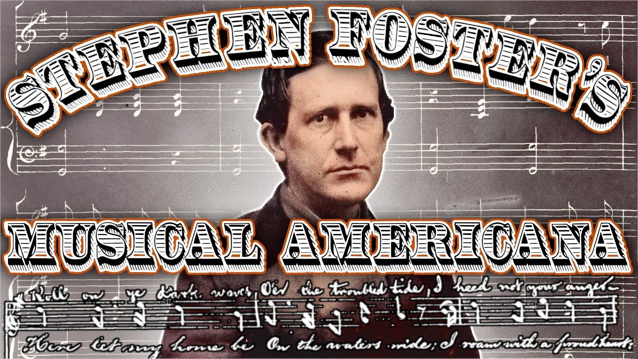 Stephen Foster’s Musical Americana - YouTube