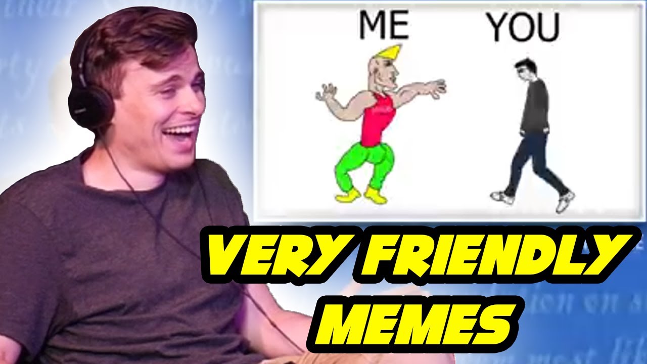 Very Important Memes. Very Nice Memes. Very Best Memes: Friendlyjordies ...