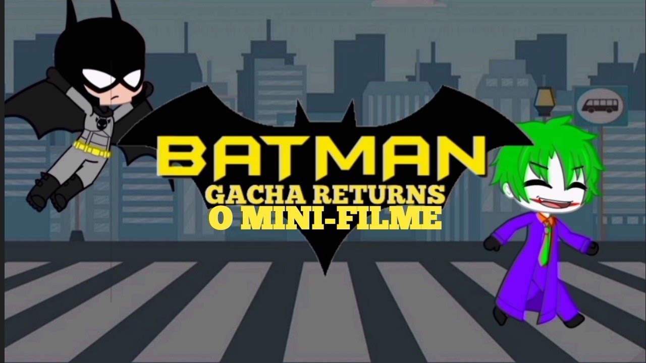 BATMAN GACHA RETURNS o mini-filme - YouTube