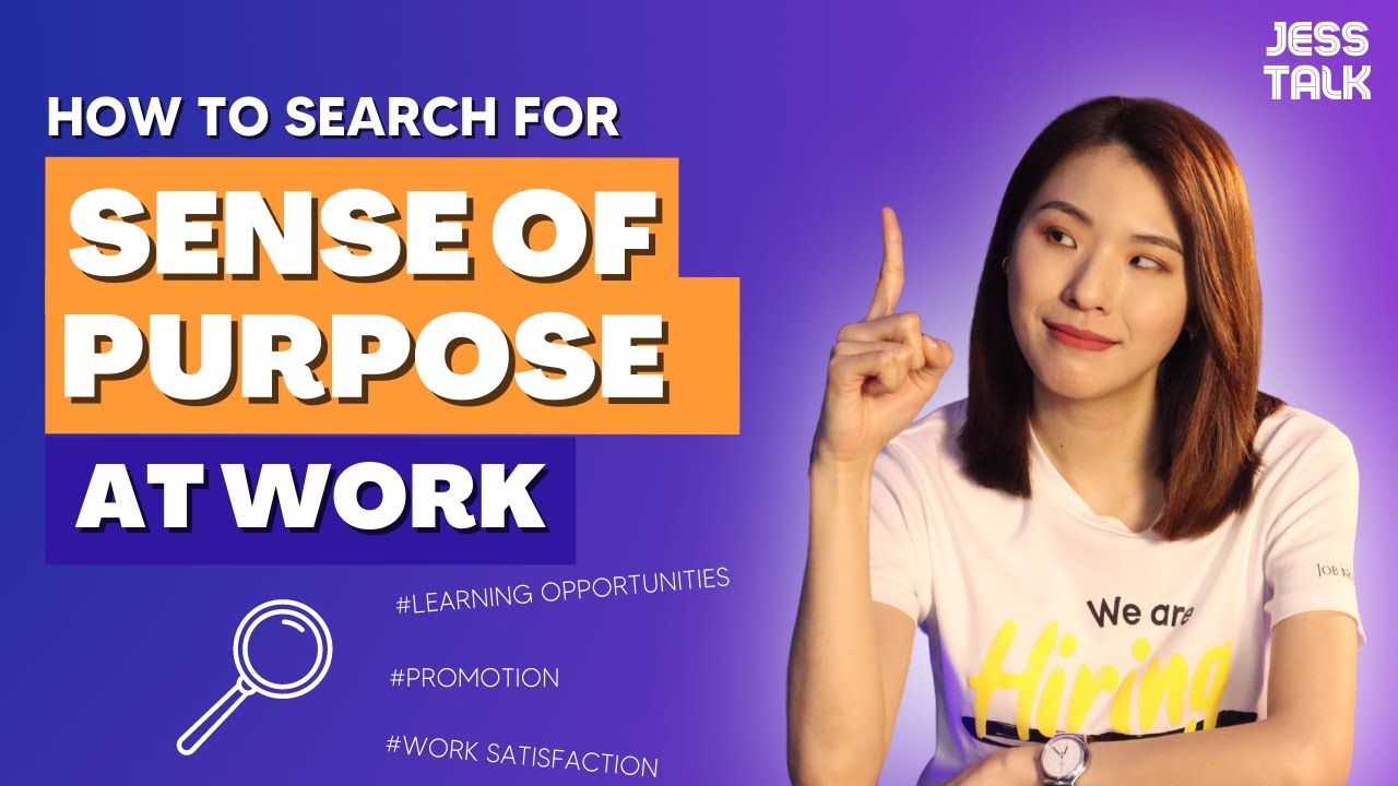 Having A Sense Of Purpose At Work | Jess Talk - YouTube
