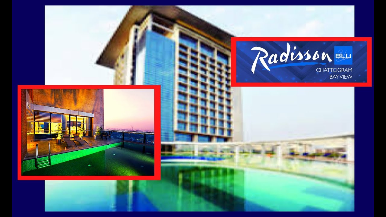 Radisson Blu Chittagong Bay view| | Best Five Start Hotel at Chittagong ...