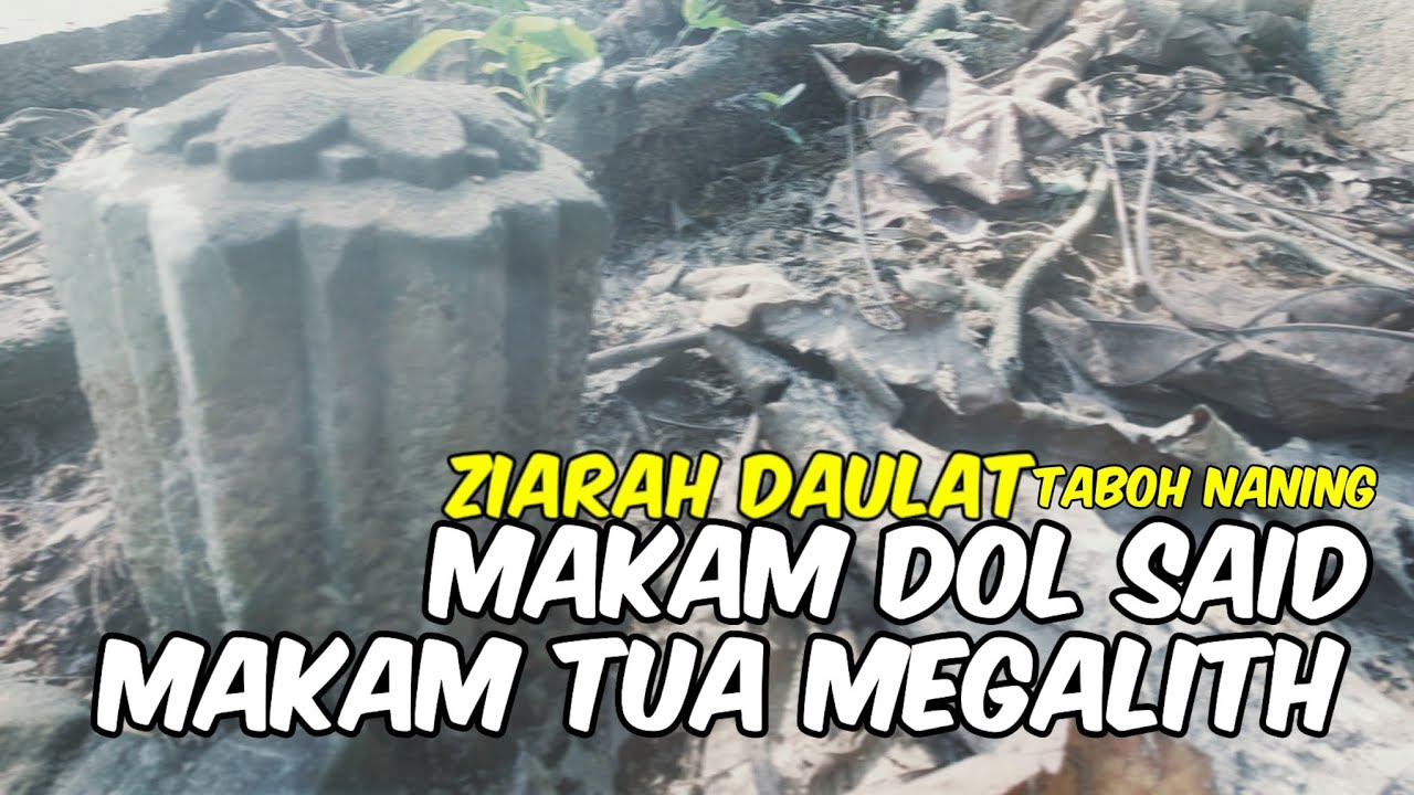 ZIARAH DAULAT: Makam Dol Said Taboh Naning #malaysia #mistik #naning # ...