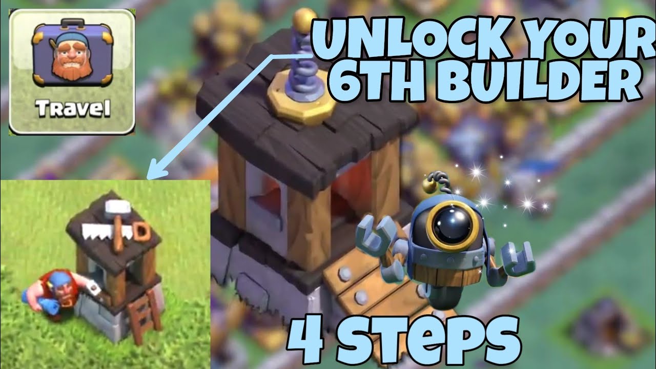 How you can unlock your 6th Builder? In Clash of Clans - YouTube