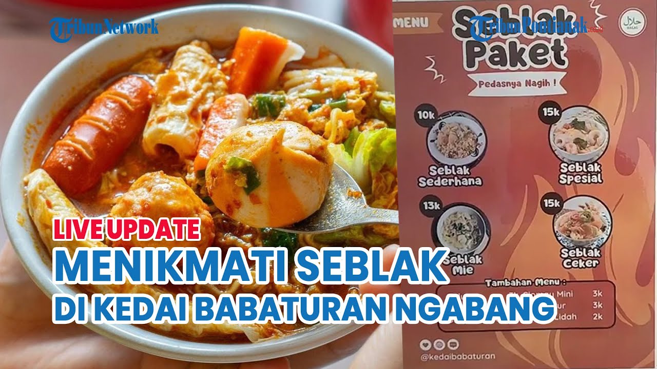 🔴 Review Menu Kuliner Seblak di Seblak Kedai Babaturan Ngabang ...