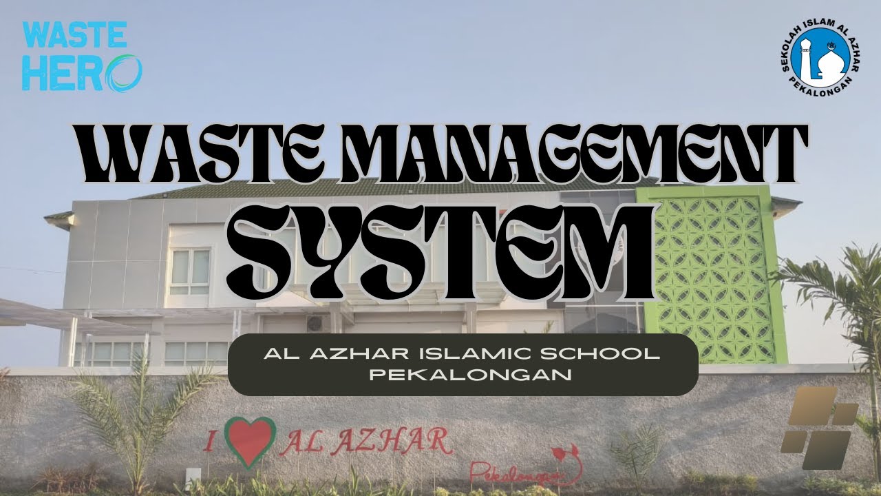 WASTE MANAGEMENT SYSTEM AT AL AZHAR ISLAMIC SCHOOL PEKALONGAN ...
