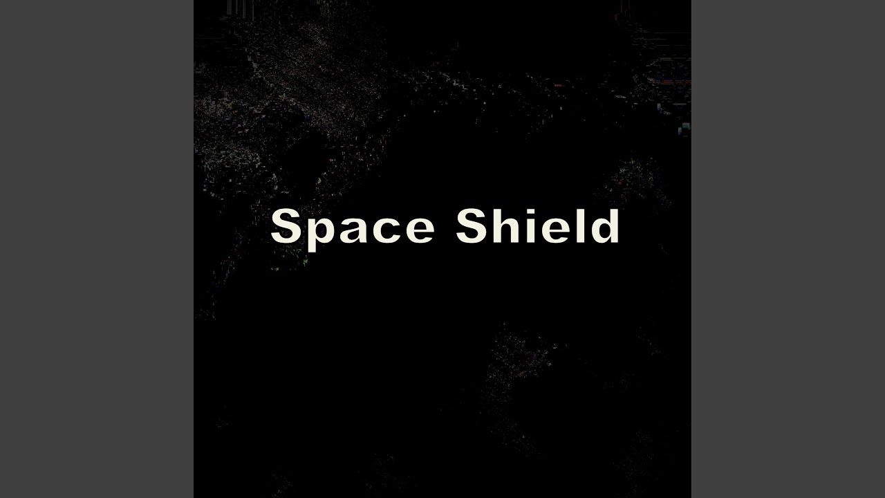 Space Shield - YouTube